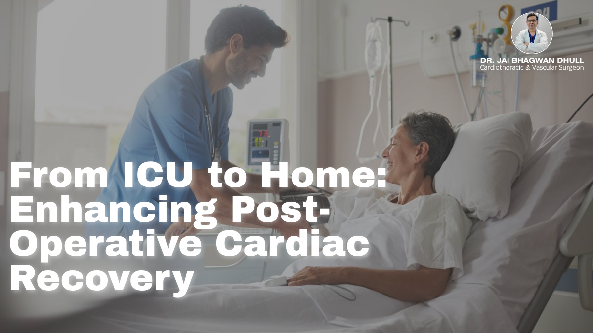 From ICU to Home: Effective Strategies for Post-Operative Cardiac Recovery